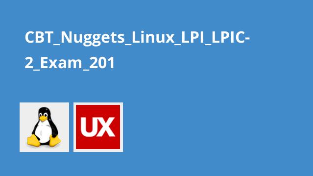 آموزش گواهینامه Linux LPI LPIC-2 Exam 201 آموزش گواهینامه Linux LPI LPIC-2 Exam 201