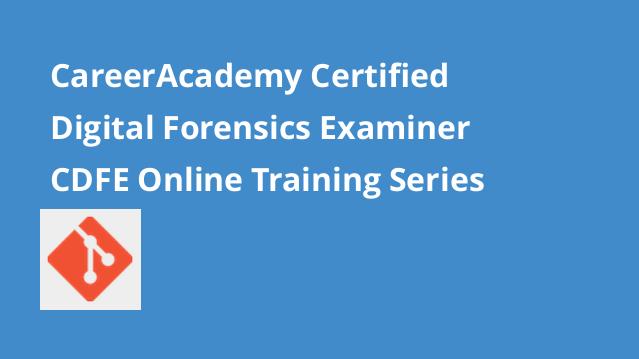 آموزش گواهینامه Certified Digital Forensics Examiner CDFE