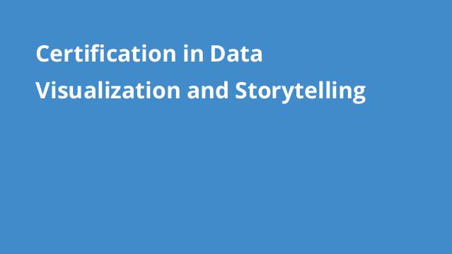 Certification in Data Visualization and Storytelling
