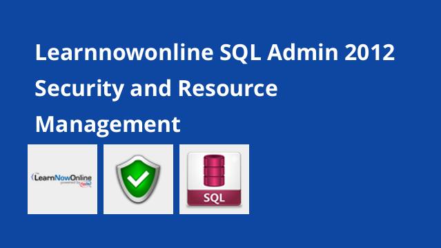 مدیریت منابع و امنیت در SQL Server 2012