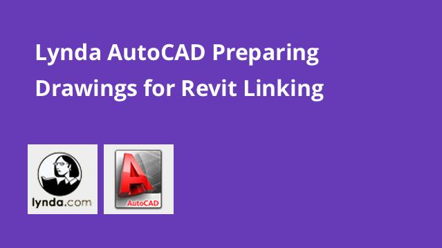AutoCAD: Preparing Drawings for Revit Linking