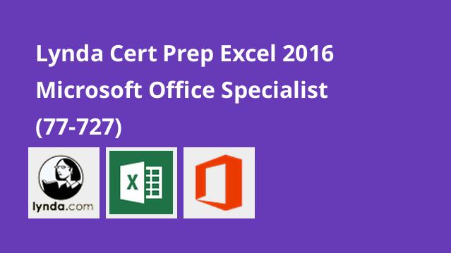 آموزش گواهینامه (Excel 2016 Microsoft Office Specialist (77-727