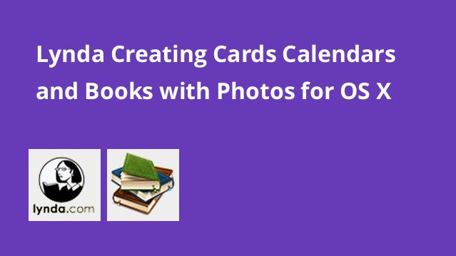 Lynda Creating Cards Calendars and Books with Photos for OS X