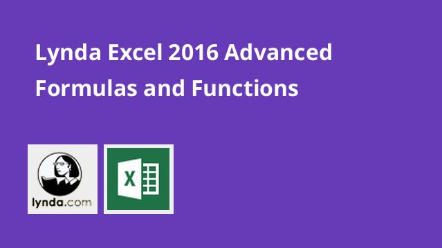 Lynda Excel 2016 Advanced Formulas and Functions