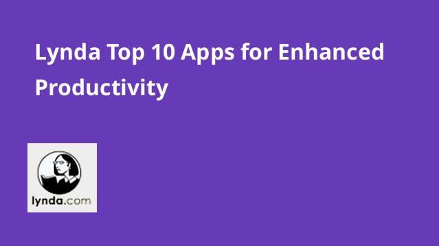 Lynda Top 10 Apps for Enhanced Productivity
