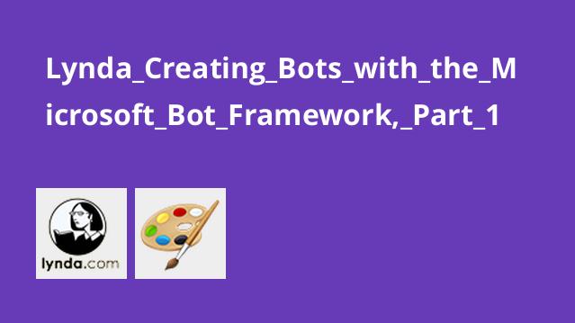 Lynda Creating Bots with the Microsoft Bot Framework, Part 1