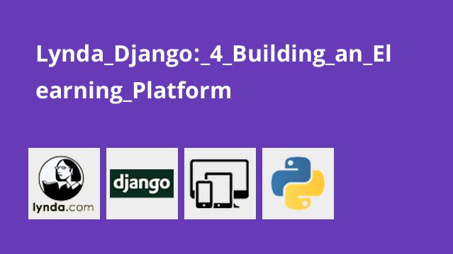 Lynda Django: 4 Building an Elearning Platform