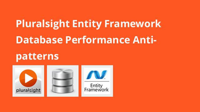 Pluralsight Entity Framework Database Performance Anti-patterns