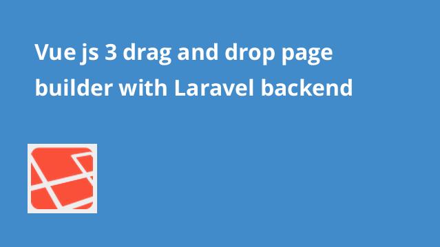 Vue js 3 drag and drop page builder with Laravel backend