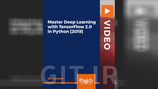 پیاده سازی الگوریتم های یادگیری عمیق با TensorFlow 2.0